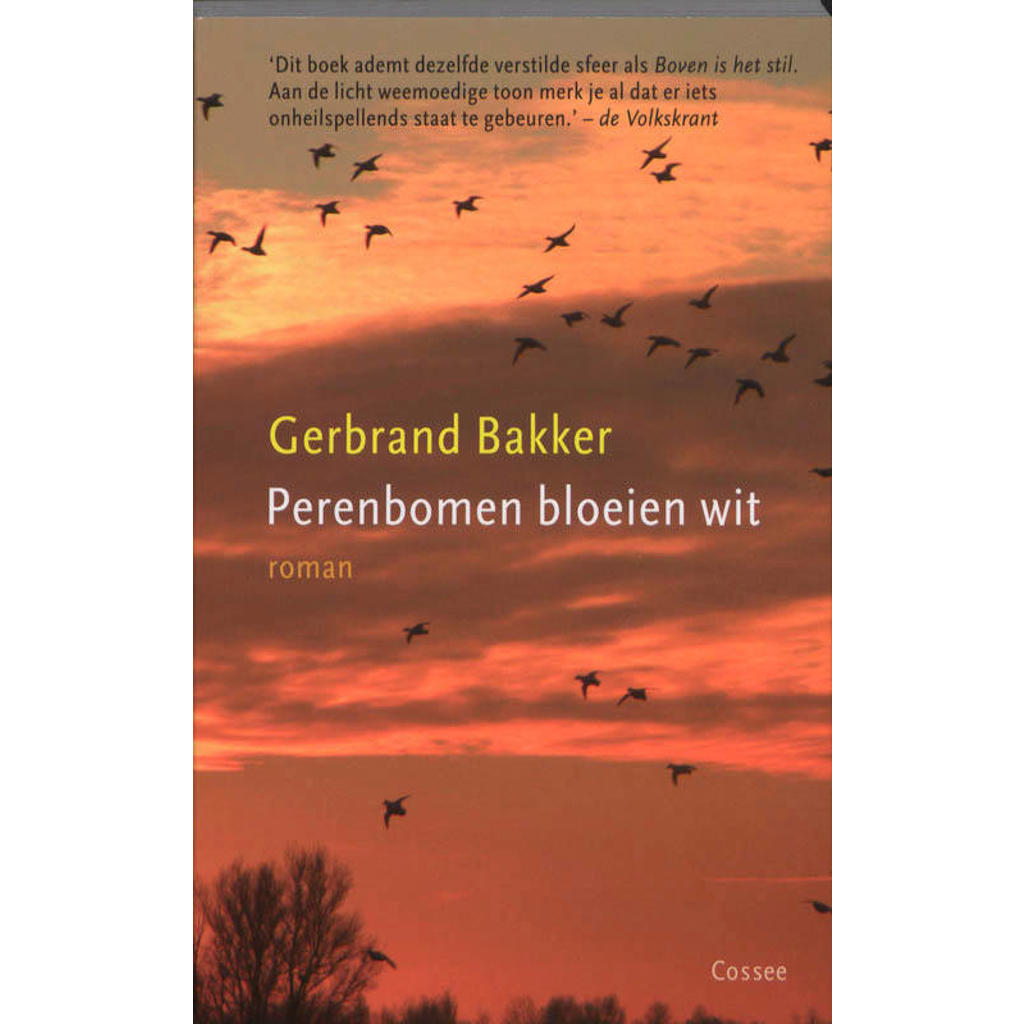 Gerbrand Bakker Perenbomen bloeien wit | wehkamp
