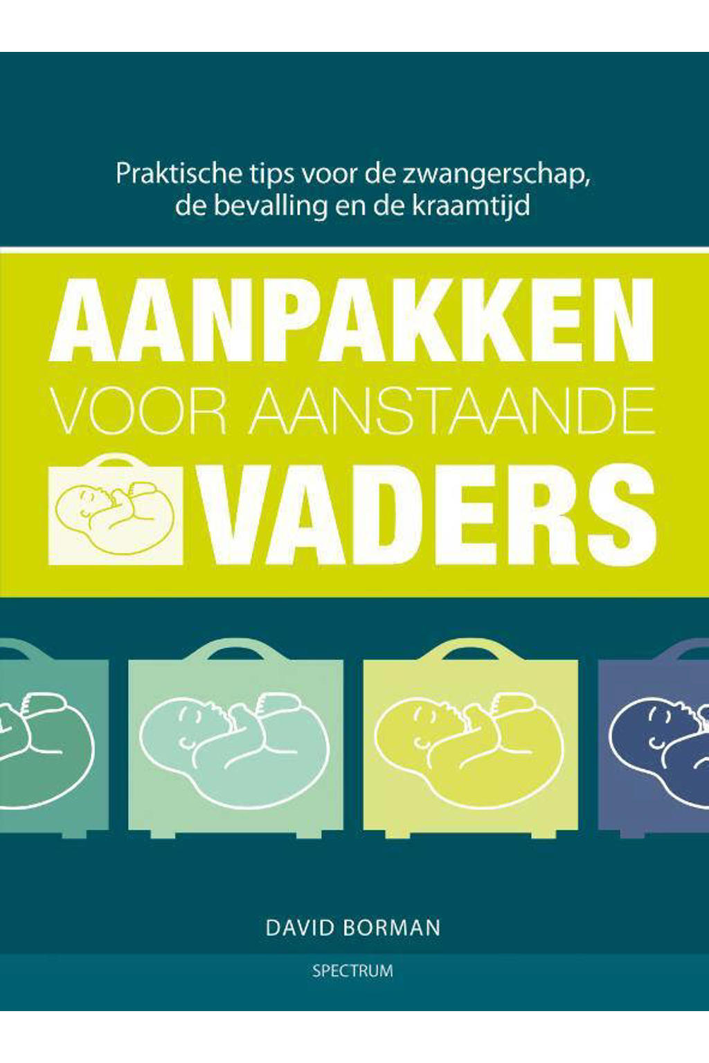 David Borman Aanpakken voor aanstaande vaders | wehkamp