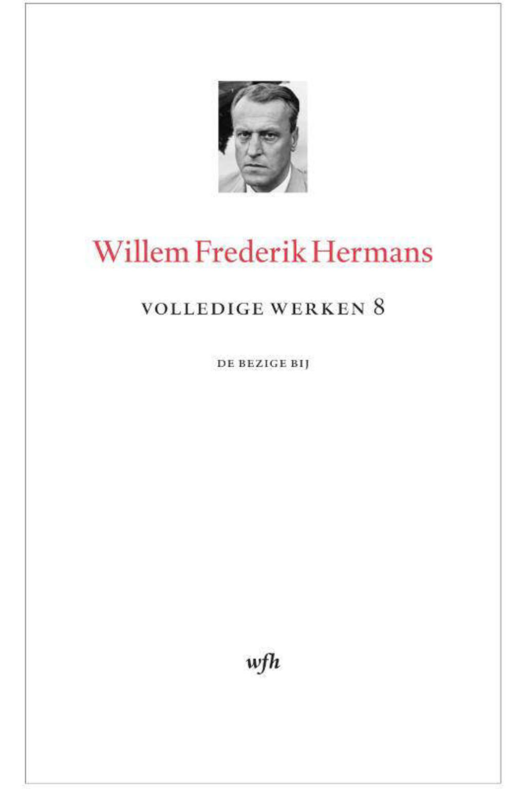 Willem Frederik Hermans Volledige werken van W.F. Hermans: Volledige werken 8 | wehkamp