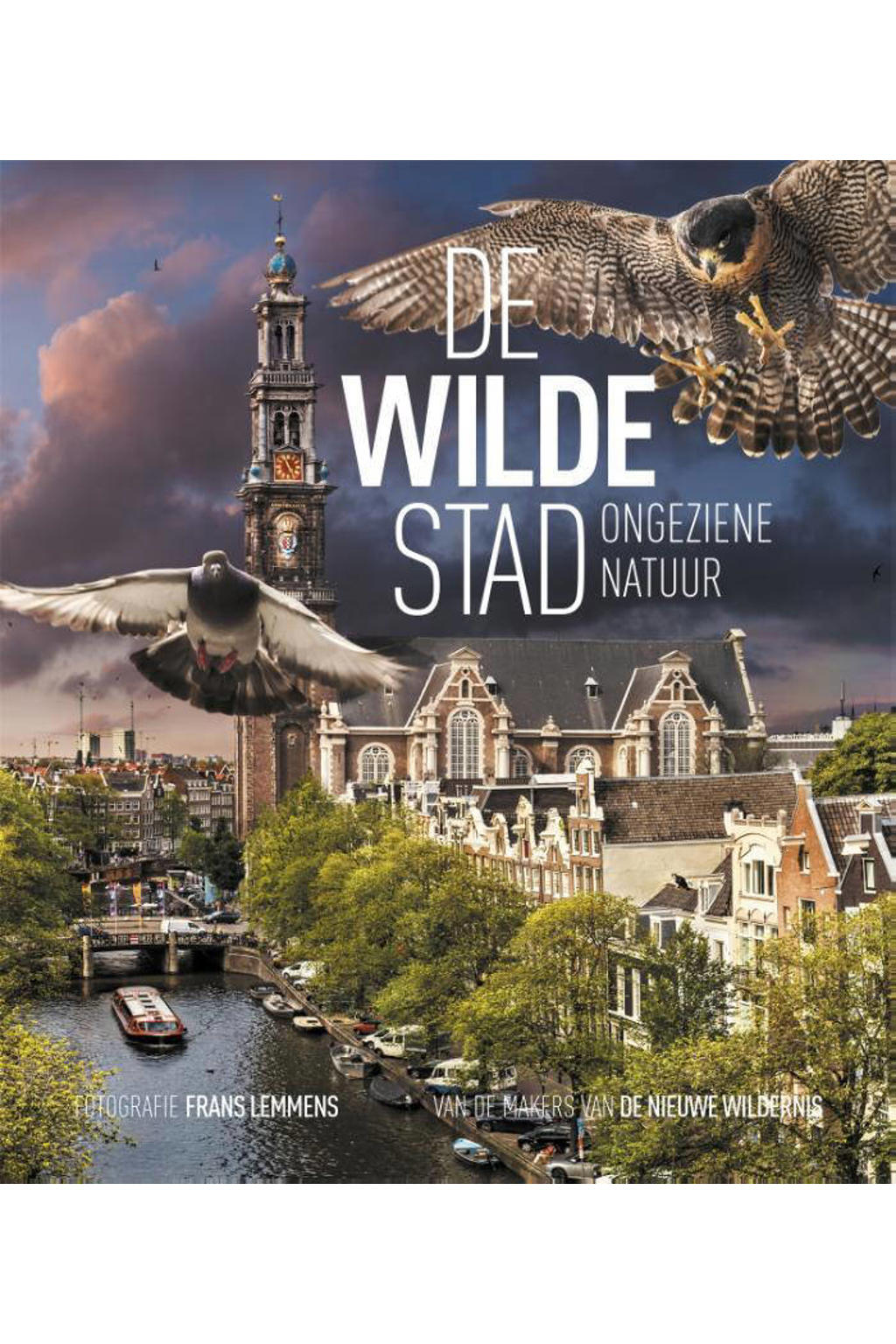 Remco Daalder, Geert Timmermans en Frans Lemmens De wilde stad | wehkamp