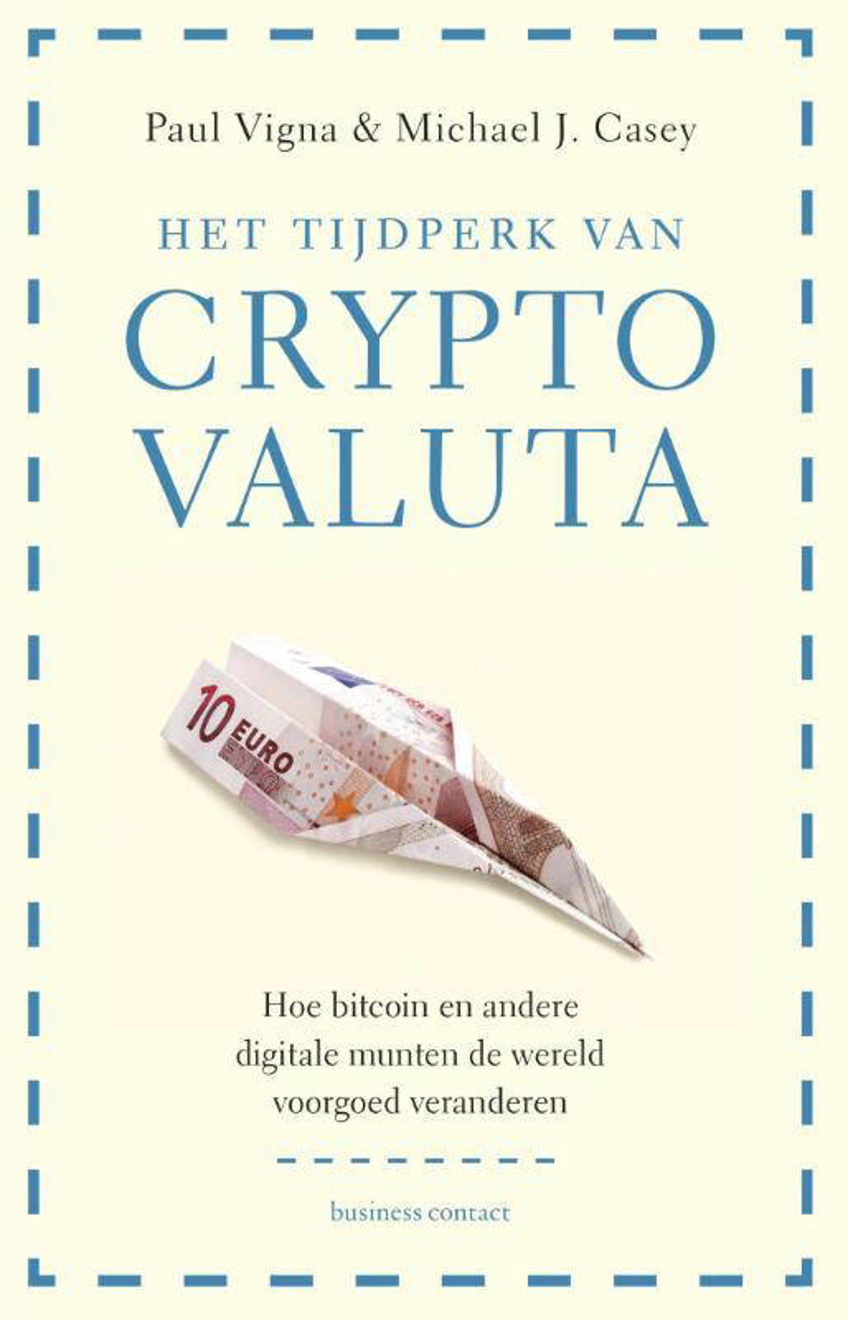 Michael J. Casey en Paul Vigna Het tijdperk van cryptovaluta | wehkamp