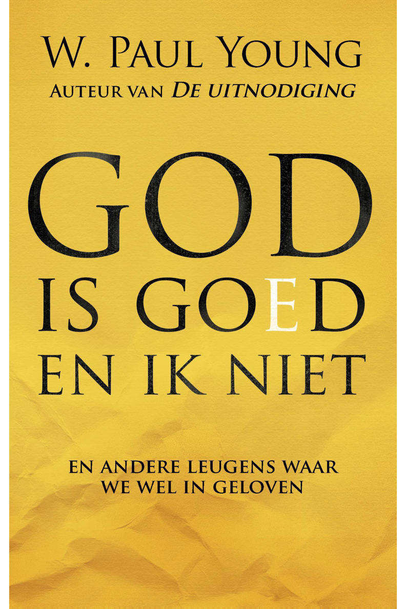William Paul Young God is goed en ik niet | wehkamp
