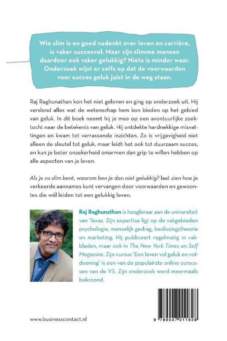 Raj Raghunathan Als je zo slim bent, waarom ben je dan niet gelukkig ...